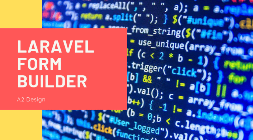 Laravel Form Builder Quickly And Easily Build Flexible Forms A2 Design